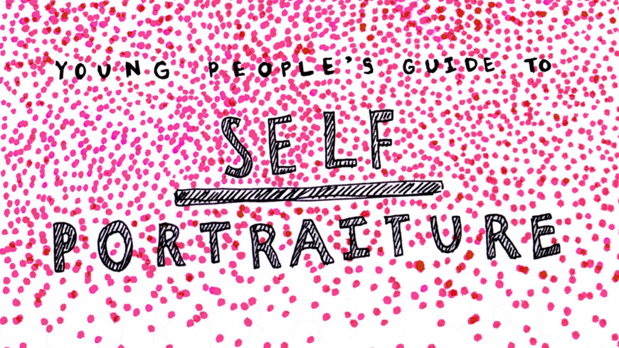 Young People's Guide to Self Portraiture | Redeye